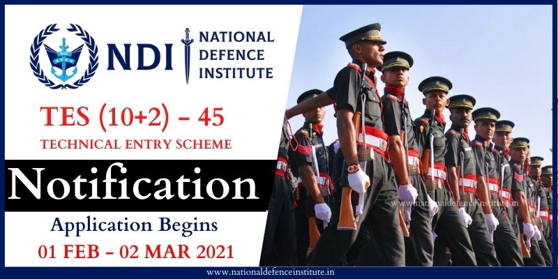 TES 45 Notification 10+2 (TECHNICAL ENTRY SCHEME 45 ) - July 2021