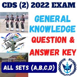 CDS 2 2022 GENERAL KNOWLEDGE (GK) QUESTION PAPER & ANSWER KEY (ALL SETS)